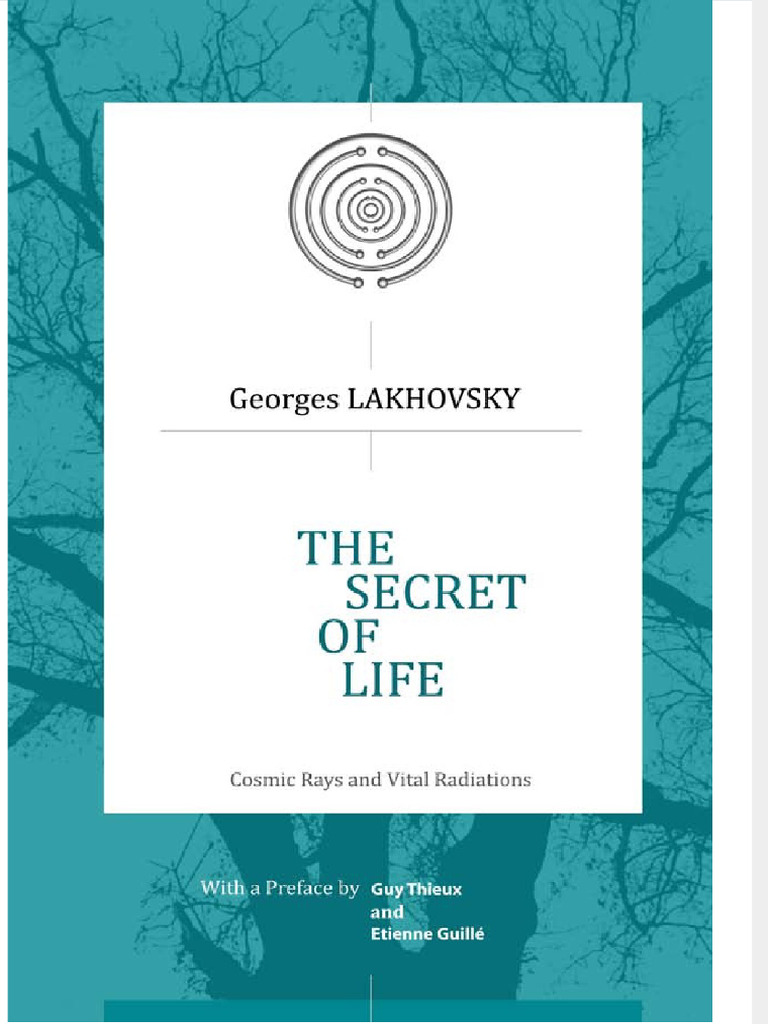 Dokumen - Tips - The Secret of Life Georges Lakhovsky | PDF