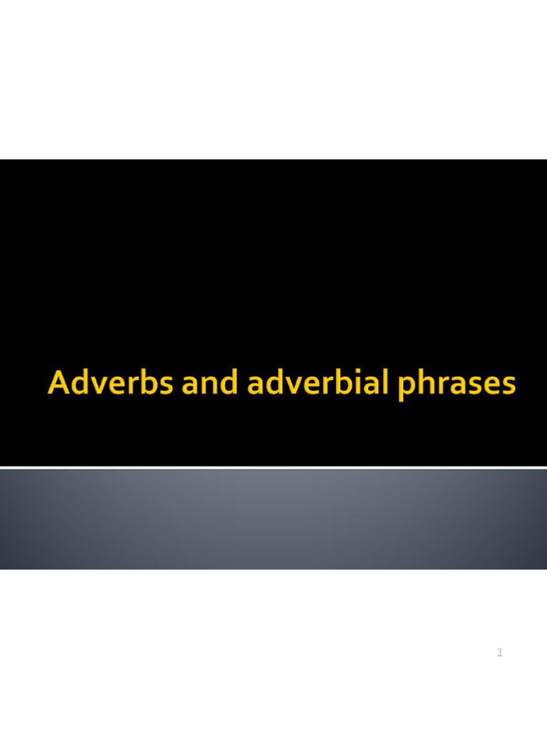Adverbs and Adverbial Phrases | PDF | Adverb | Verb
