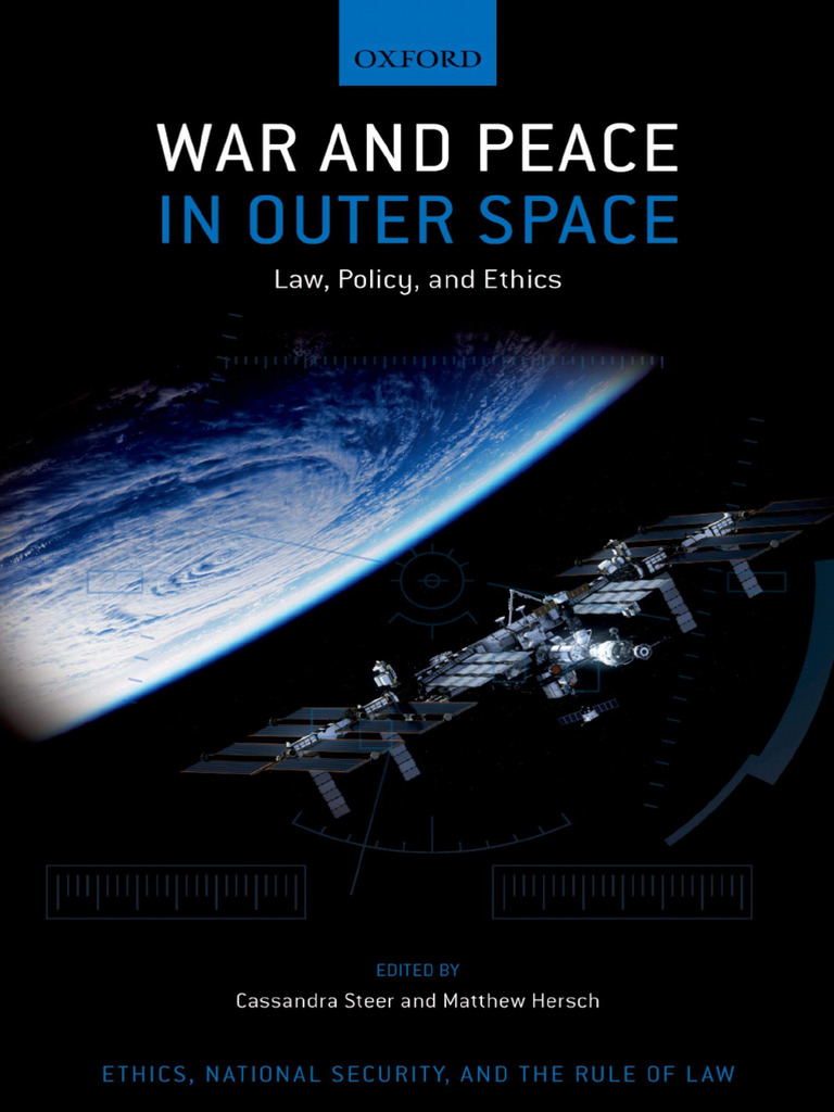 War and Peace in Outer Space - Law, Policy, and Ethics - Cassandra ...