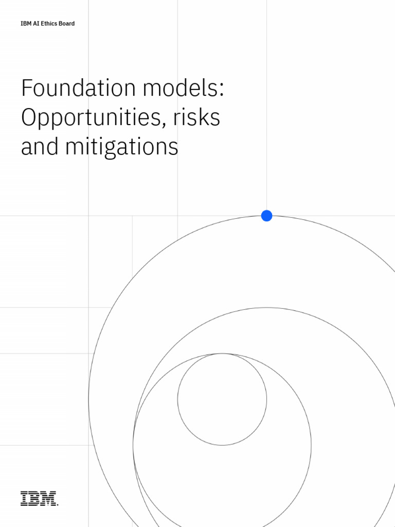 Foundation Models: Opportunities, Risks and Mitigations: IBM AI Ethics ...