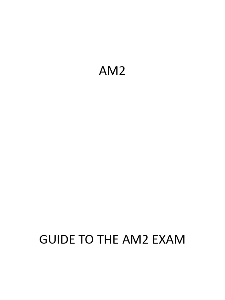 Guide To The Am2 Exam William Campbell Presentationpdfguide To The Am2 ...