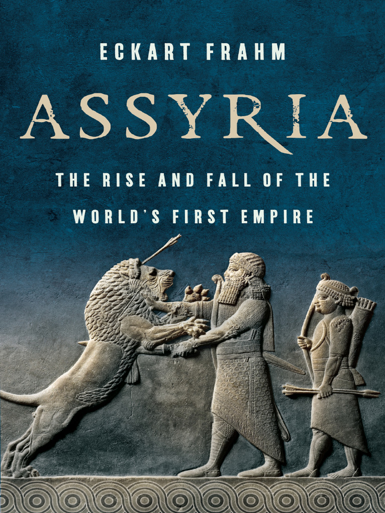 Assyria_The_Rise_and_Fall_of_the_Worlds | PDF | Assyria