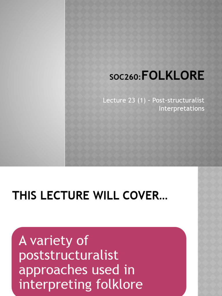 SOC260 - Lecture 22 - Interpreting Folklore - Poststructuralist Approaches | PDF | Folklore ...