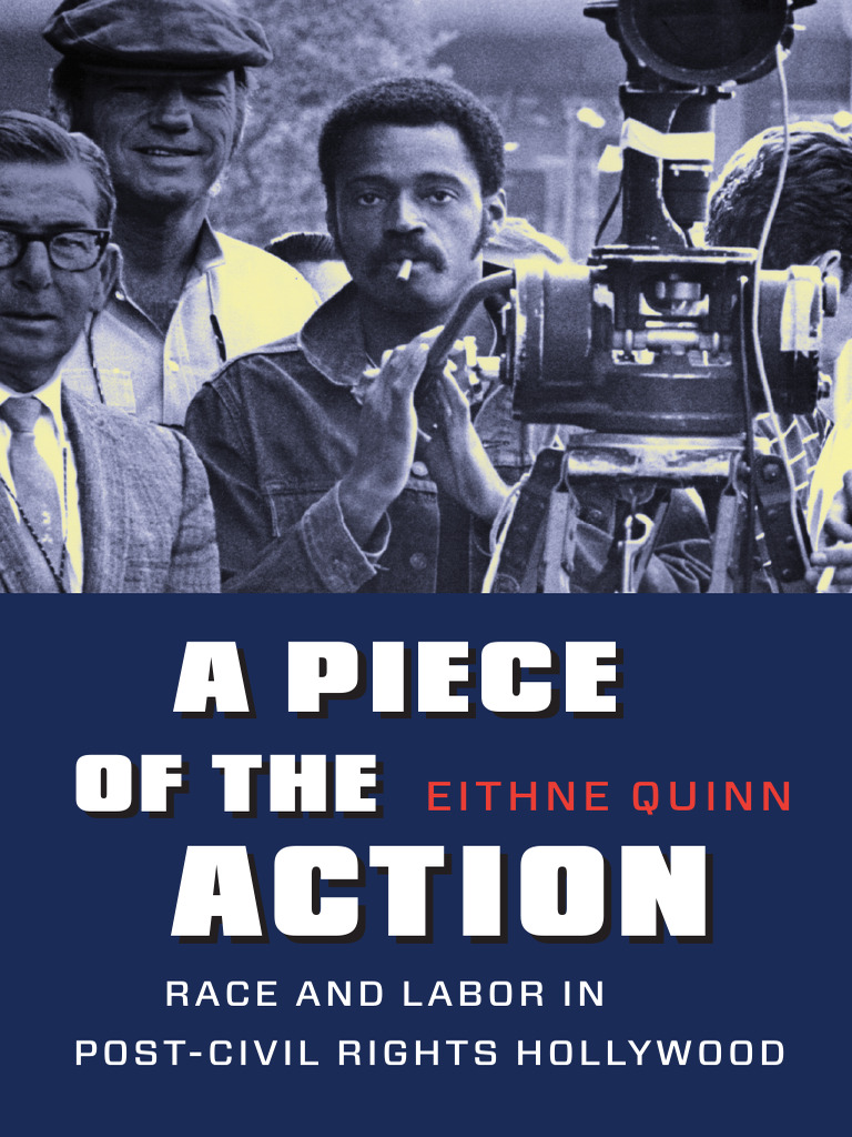 A Piece of The Action Race and Labor in Post-Civil Rights Hollywood ...