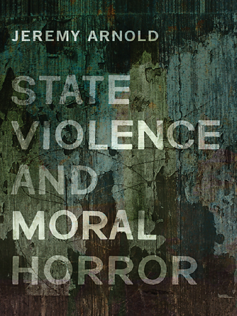 State Violence and Moral Horror - Arnold, Jeremy - 2017 - State ...