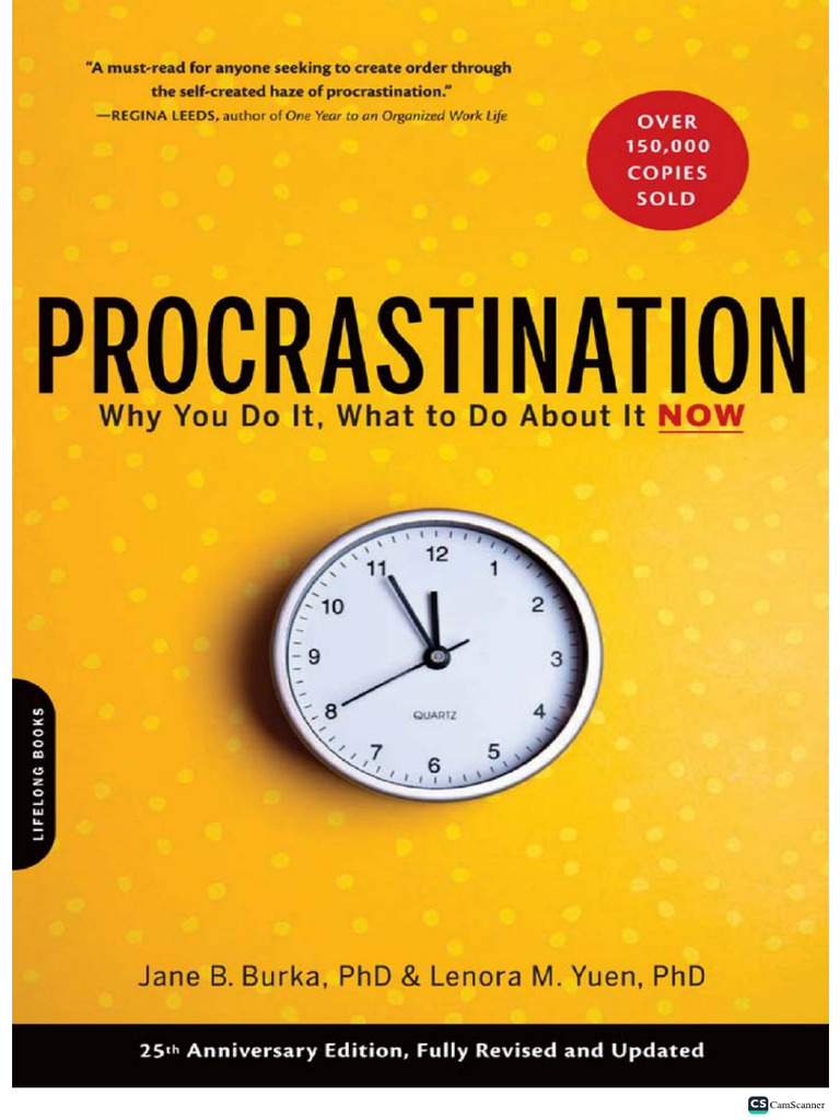Procrastination Why You Do It, What To Do About It Now 25th Anniversary ...