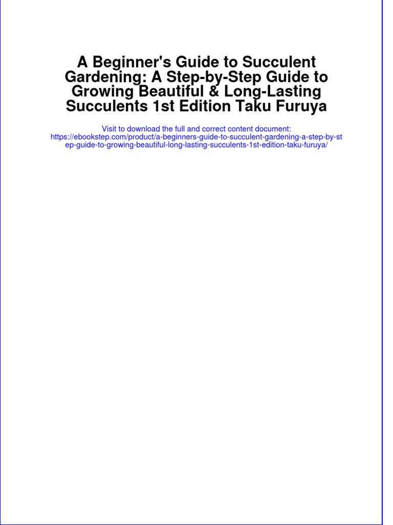 A Beginner's Guide To Succulent Gardening: A Step-by-Step Guide To Growing Beautiful & Long ...