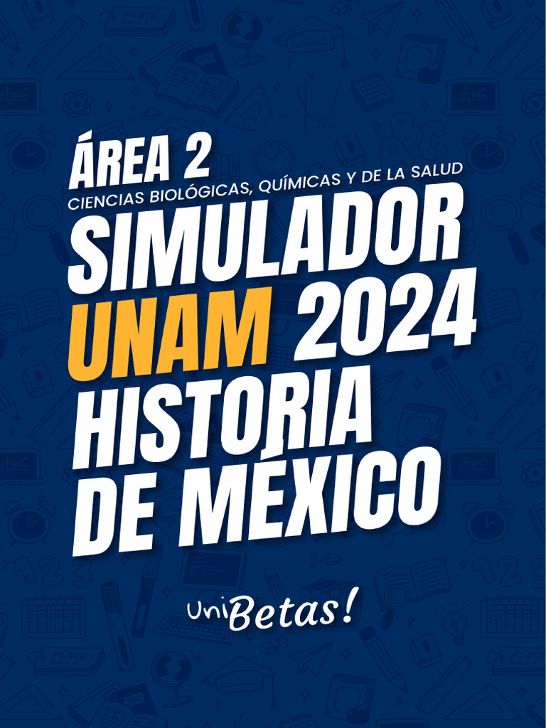cms_files_337181_1706118428SIMULADOR_UNAM_AREA_2_HISTORIA_DE_MEXICO ...