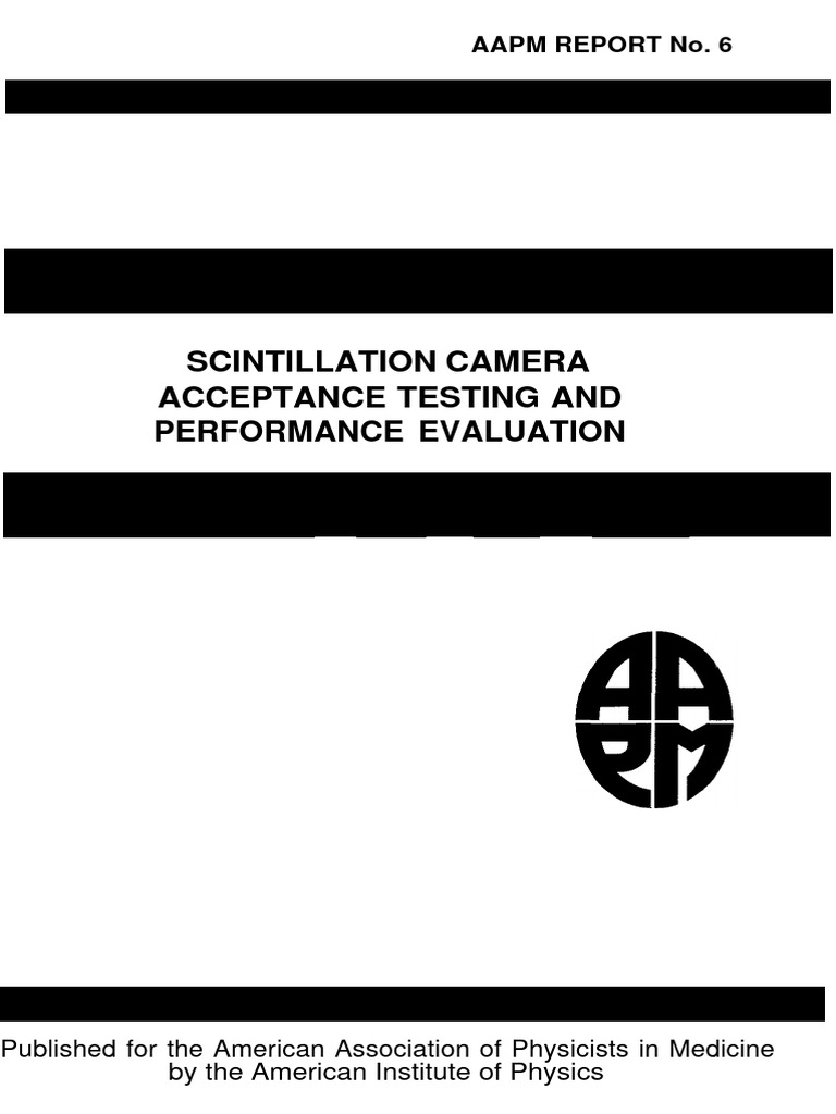 Aapm 6 Scintillation Camera Acceptance Testing And Performance