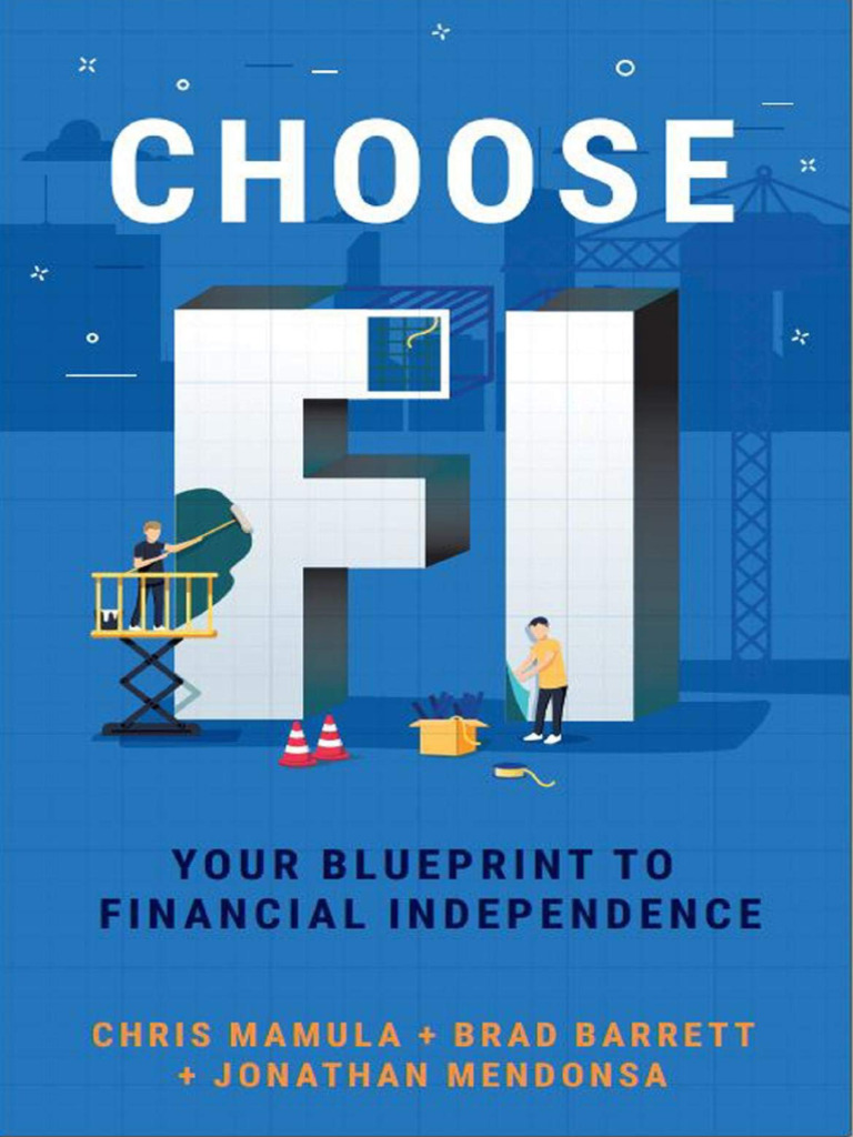 Choose FI Your Blueprint To Financial Independence (Chris Mamula, Brad ...