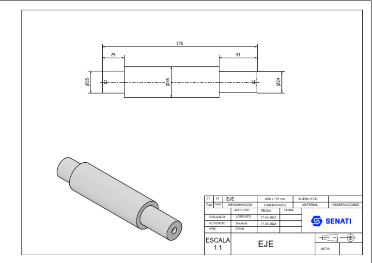 Escala 1:1: 01 01 Pza. Cant. Denominacion Dimensiones Ø35 X 175 MM Acero St37 Material ...