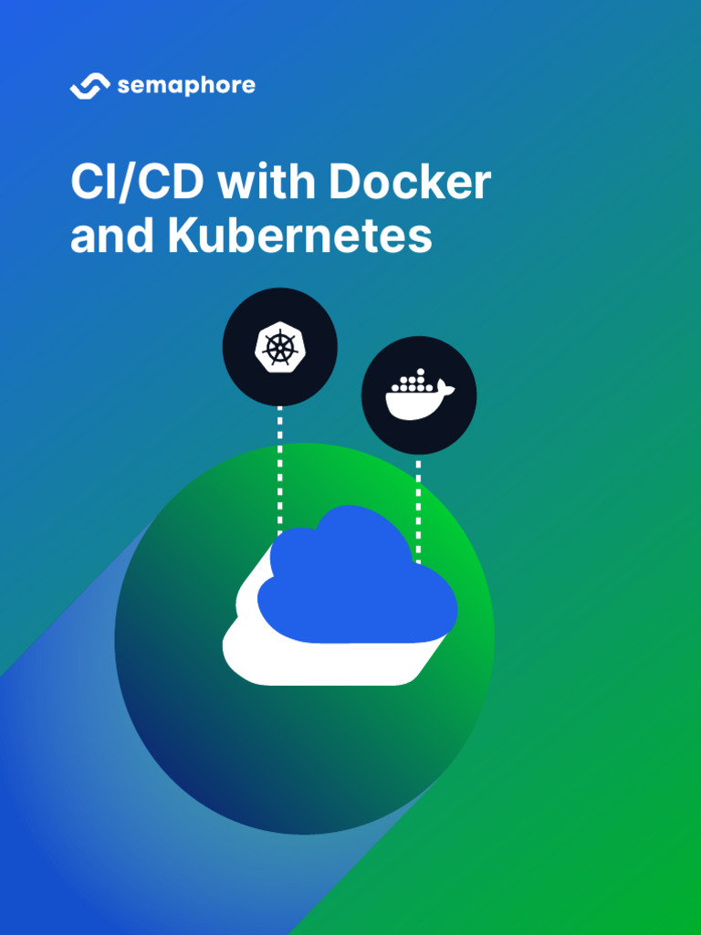 CICD With Docker Kubernetes Semaphore | PDF | Cloud Computing | Computing CICD With Docker Kubernetes Semaphore | PDF | Cloud Computing | Computing