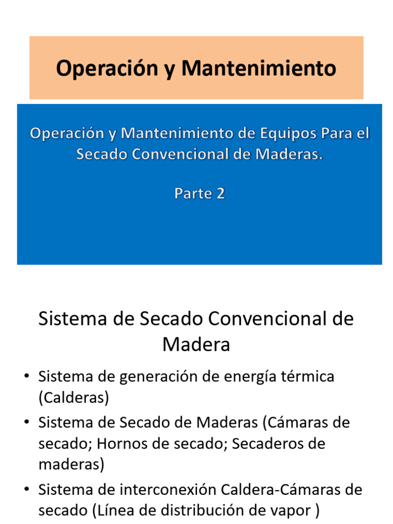 Operación y Mantenimiento de Equipos para El Secado Convencional de Maderas - Parte - 2 | PDF ...