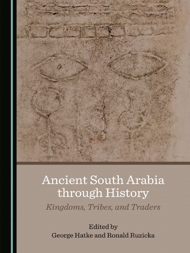 Ancient South Arabia Through History Kingdoms Tribes and Traders ...