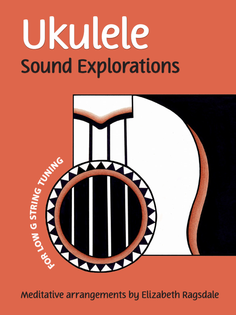 Ukulele Sound Explorations | PDF | String Instruments | Chord (Music)