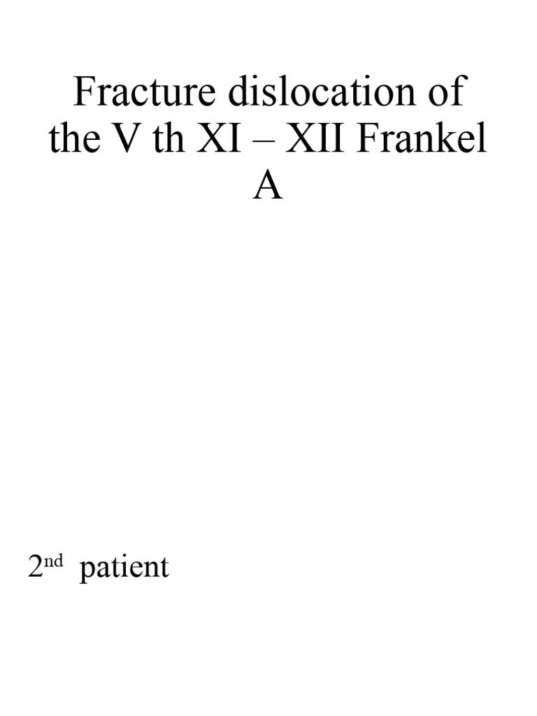 Fracture Dislocation of The V TH XI - XII Frankel A | PDF | Injury ...