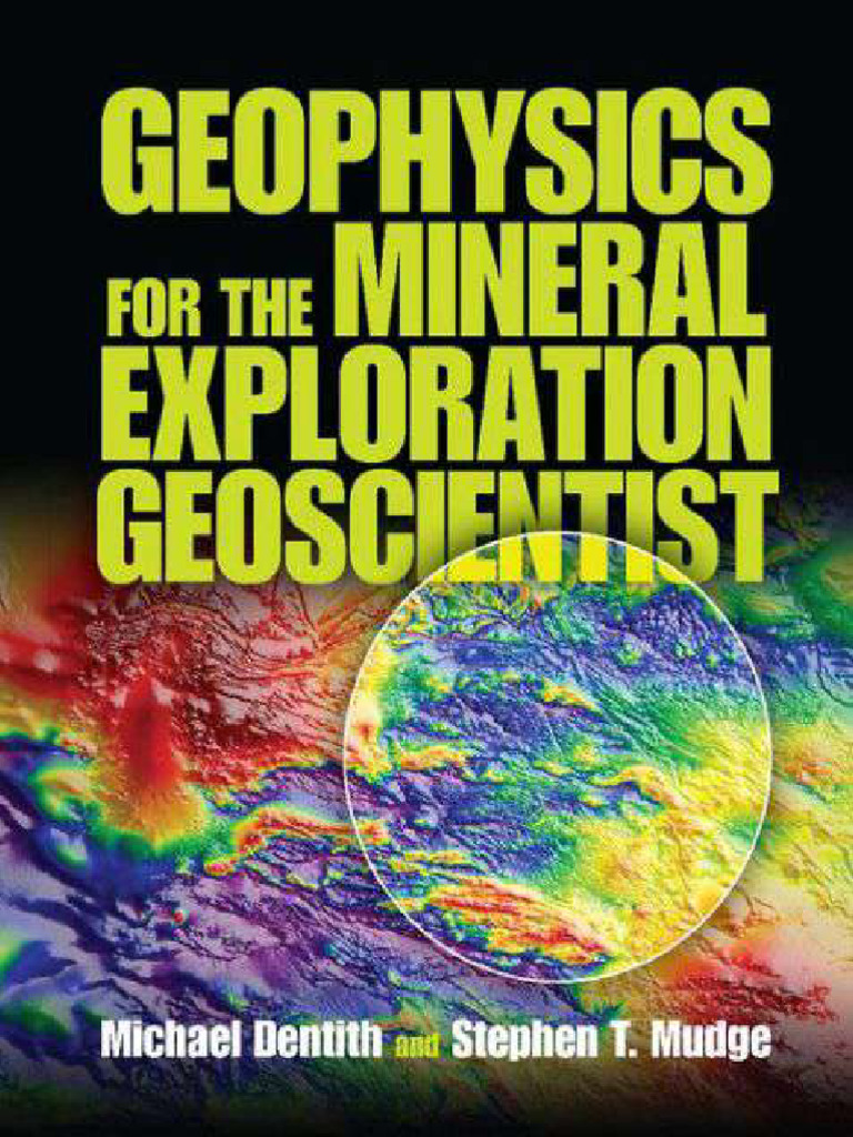 Geophysics For The Mineral Exploration Geoscientist-1-1 | PDF | Geophysics | Geology