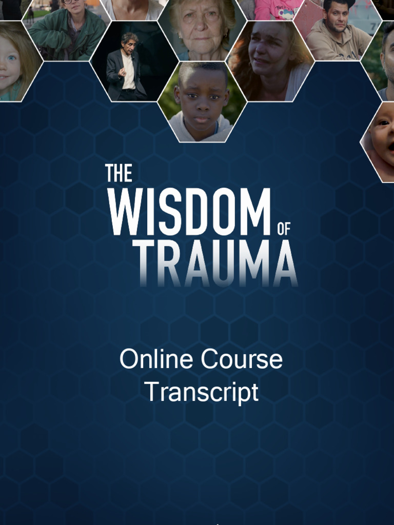 Wisdom of Trauma Course Transcript | PDF | Telomere | Psychological Trauma