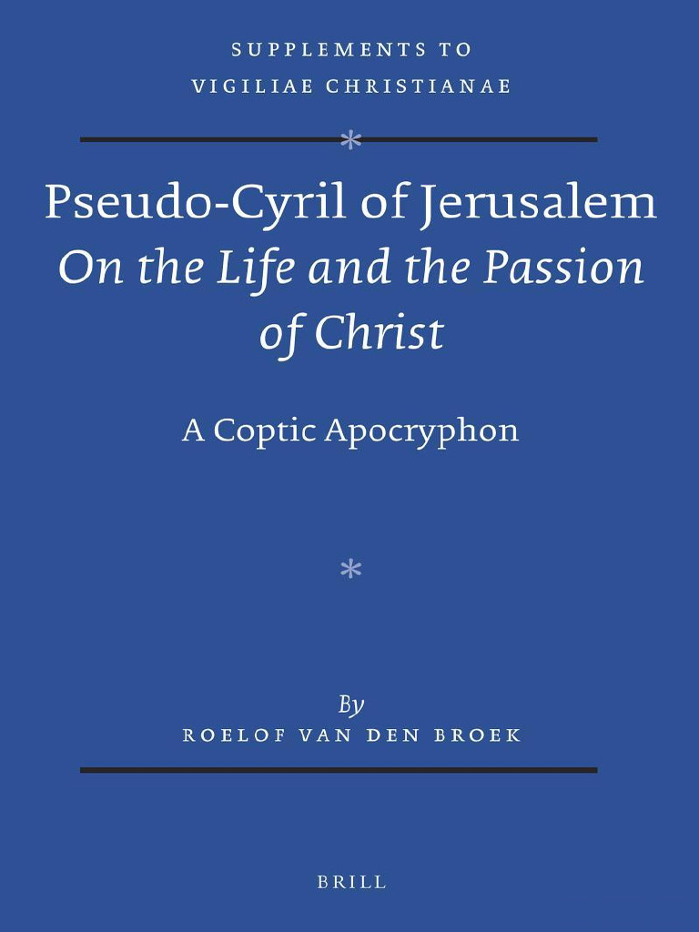 Pseudo Cyril of Jerusalem On The Life and The Passion of Christ A ...