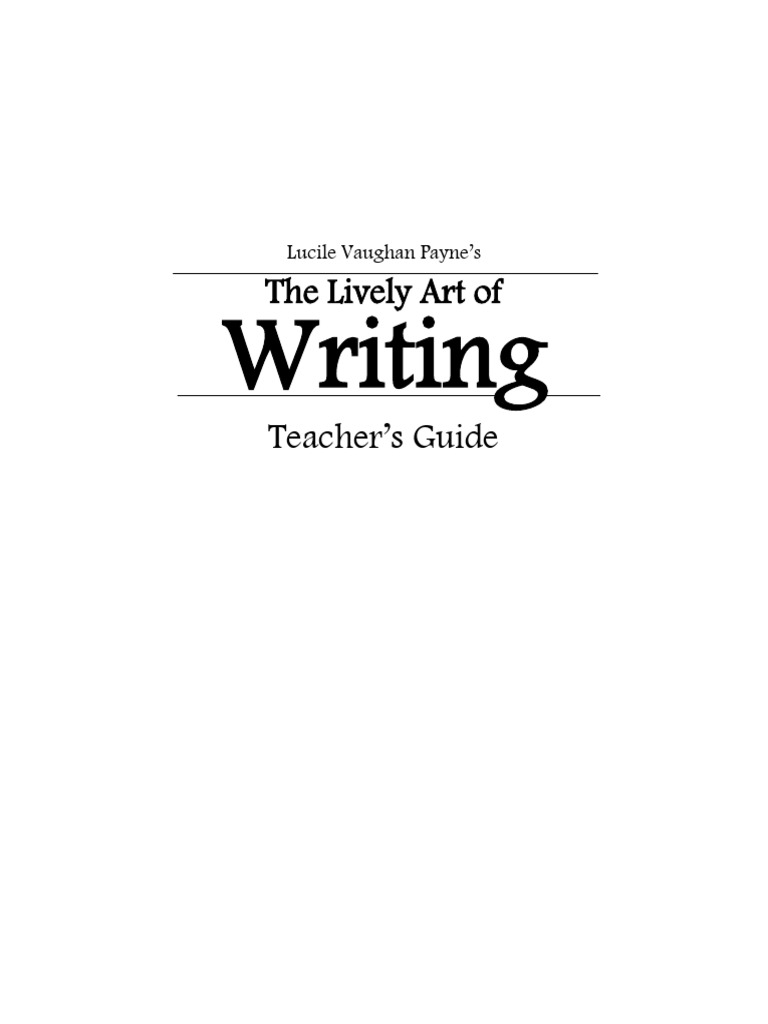 Lively Art of Writing Teacher's Guide | PDF | Essays | Paragraph