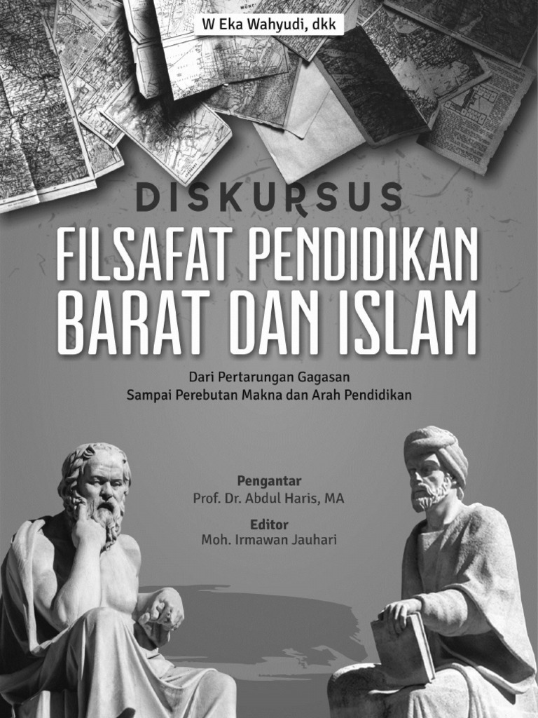 Diskursus Filsafat Pendidikan Barat Dan Islam (Moh. Irmawan Jauhari (Editor) ) (Z-Library) | PDF