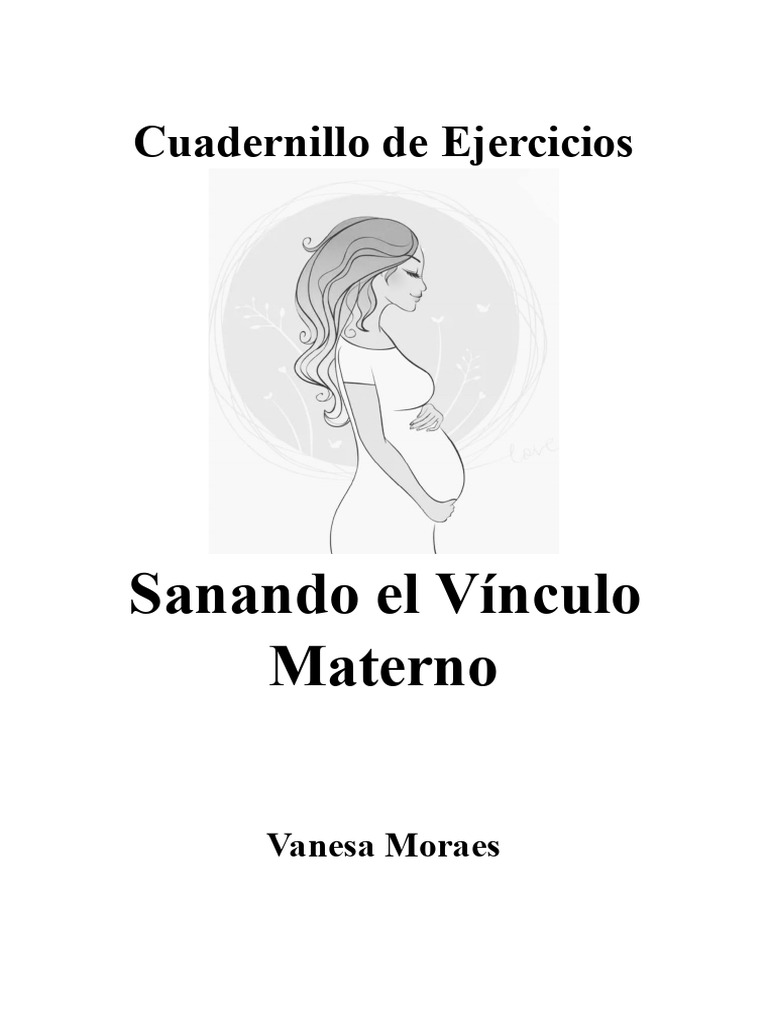 Cuadernillo Sanando El Vinculo Materno (Final) | PDF | Amor