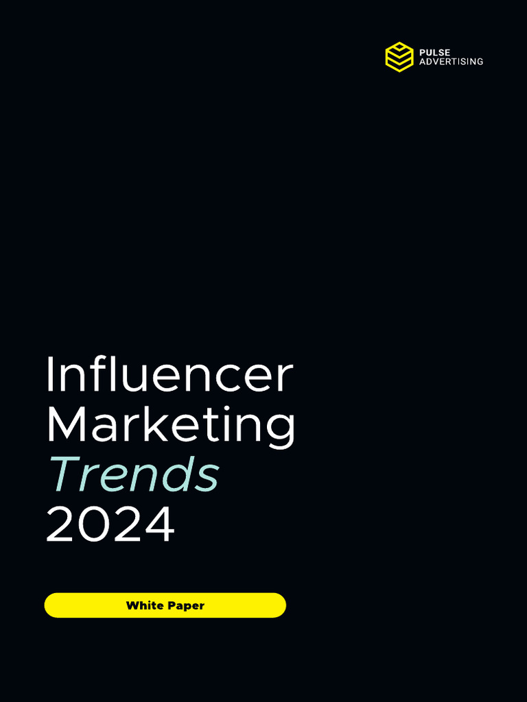 Pulse Advertising Influencer Marketing Trends 2024 White Paper | PDF ...