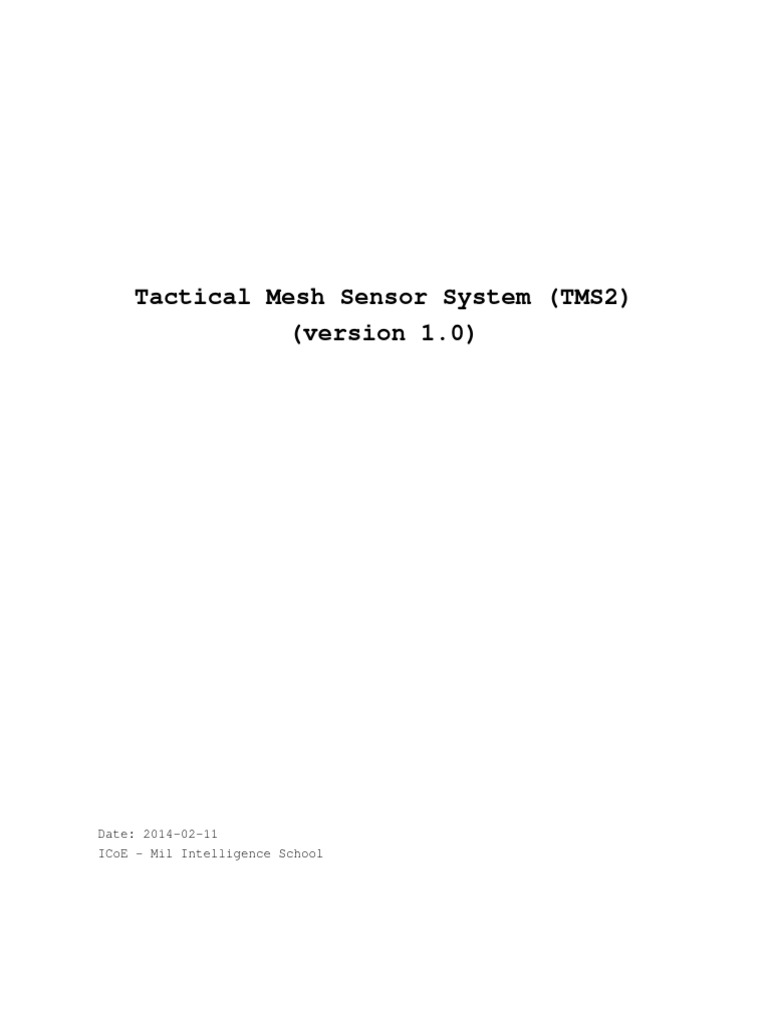 Tactical Mesh Sensor System (Tms2) (Version 1.0) : Date: 2014-02-11 Icoe - Mil Intelligence ...