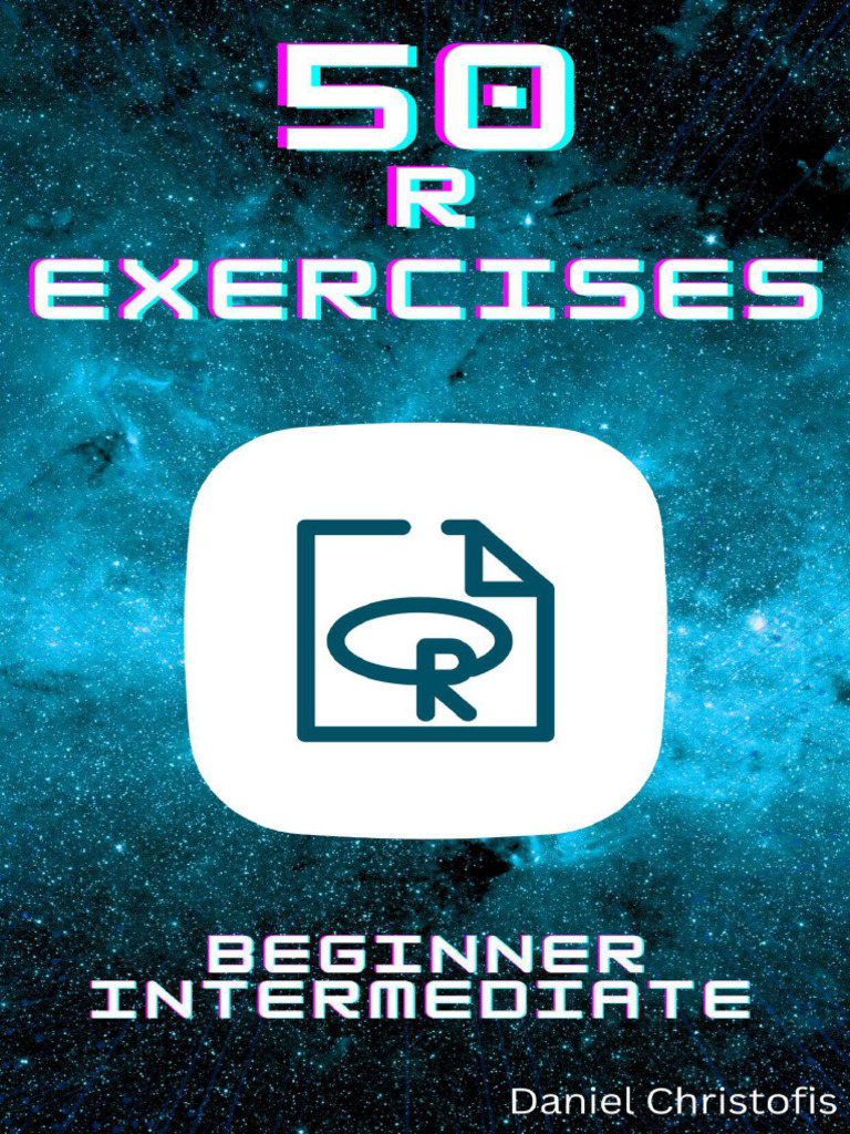 50 R Exercises | PDF | Computer Programming | Matrix (Mathematics) 50 R Exercises | PDF | Computer Programming | Matrix (Mathematics)
