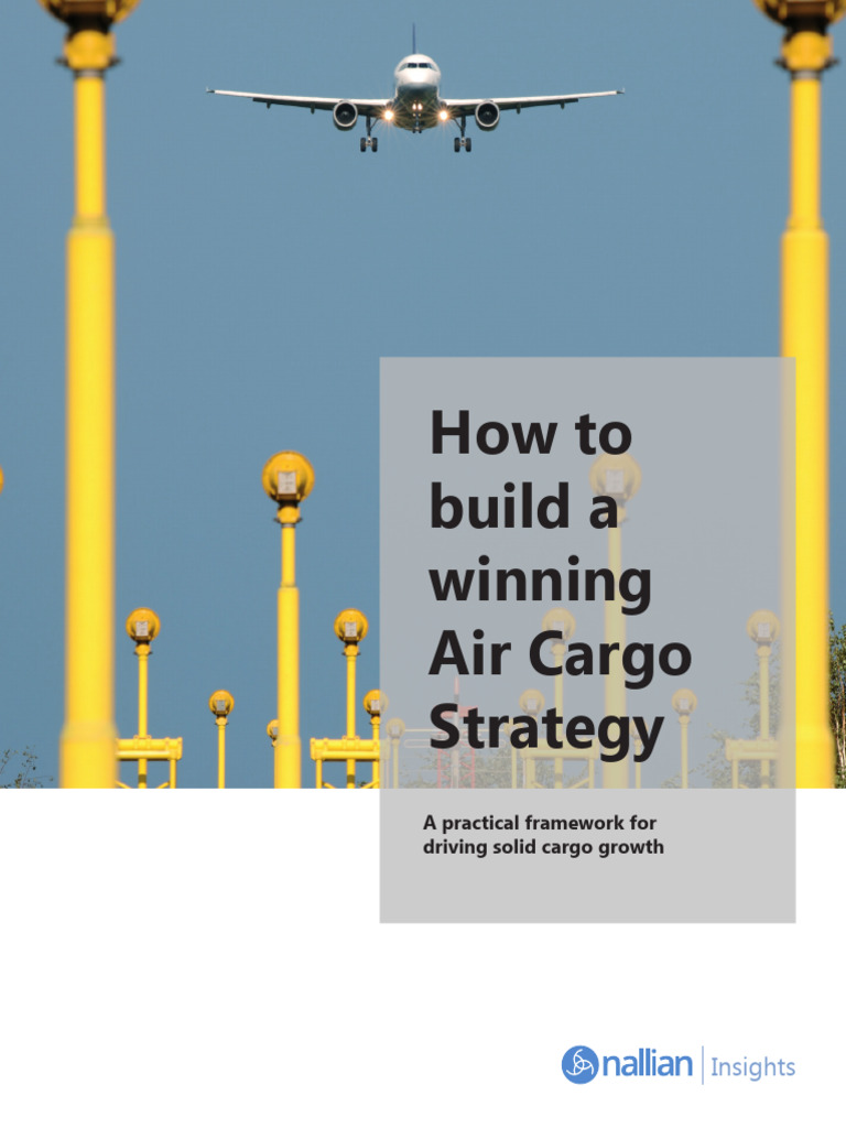 Art Nallian How To Build A Winning Air Cargo Strategy Pdf Airport Airlines