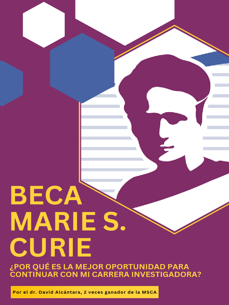 ¿Por Qué La Beca Marie S. Curie Es La Mejor Oportunidad para Continuar ...