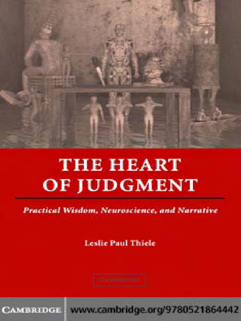Leslie Paul Thiele - The Heart of Judgment - Practical Wisdom, Neuroscience, and Narrative ...
