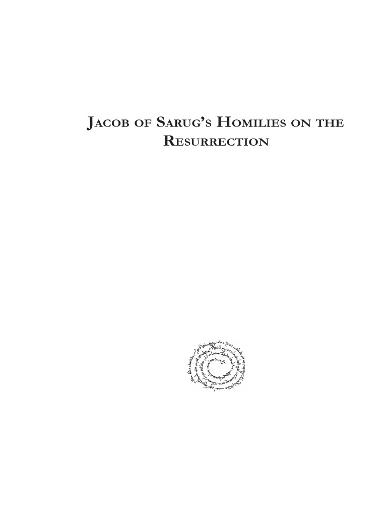 Jacob of Sarugs Homilies On The Resurrection Metrical Homilies of Mar ...