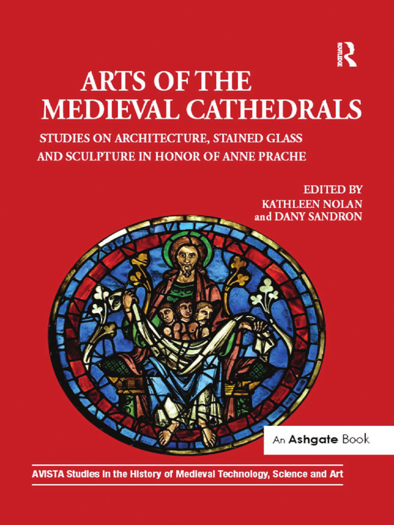 Arts of The Medieval Cathedrals Studies On Architecture Stained Glass ...