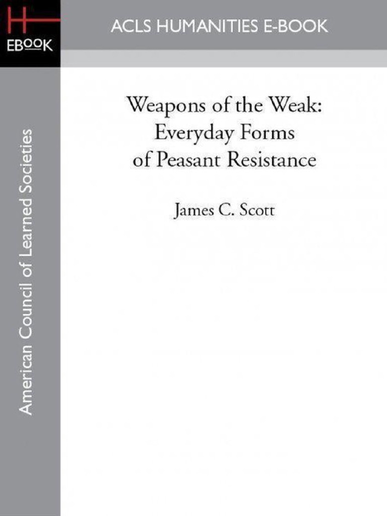 Weapons of The Weak - Everyday Forms of Pea - James C. Scott | PDF ...