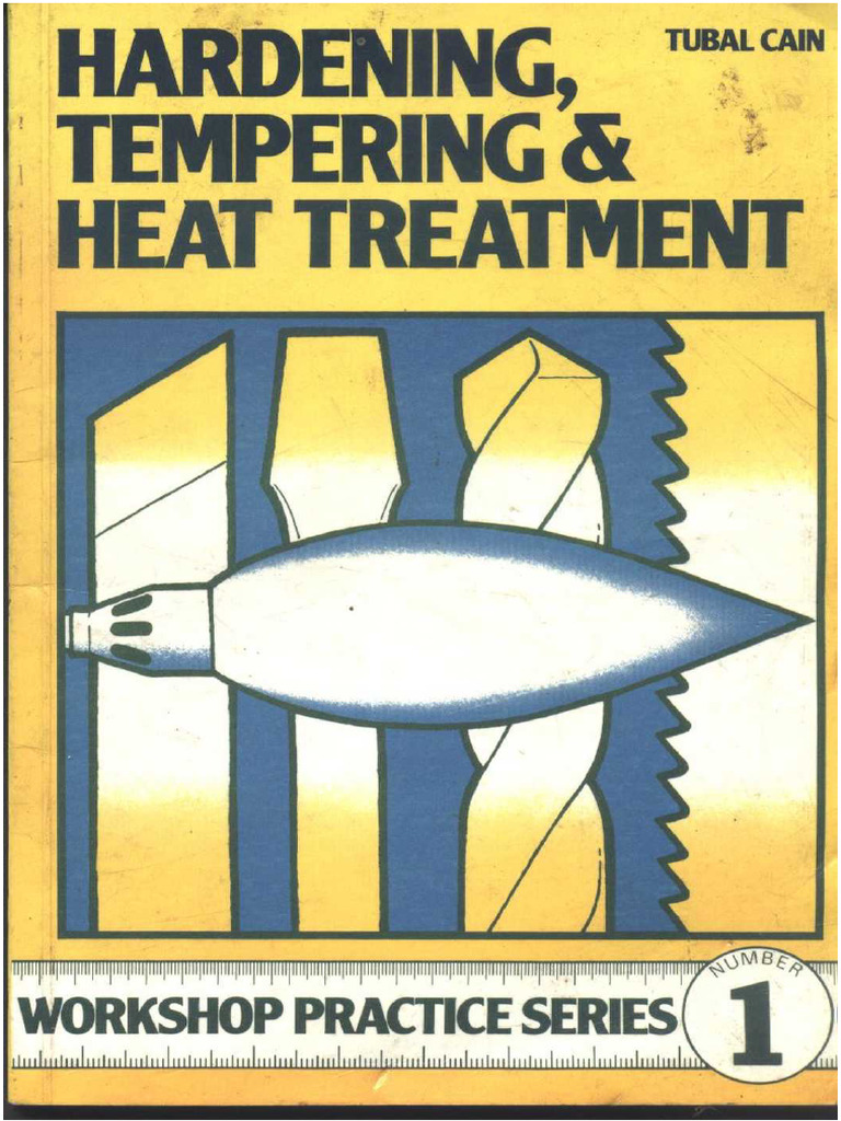 Workshop Practice Series 01 - Hardening, Tempering, And Heat Treatment | PDF