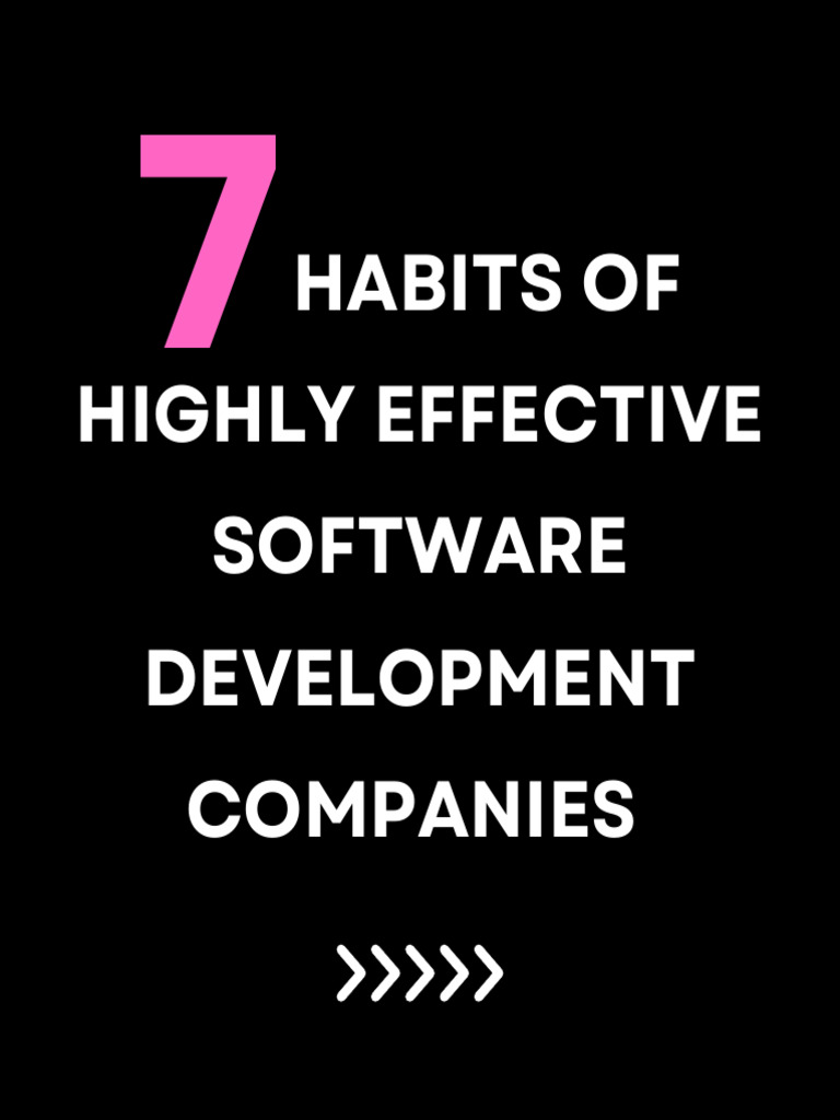 7 Habits of Highly Effective Software Dev Companies-1 | PDF