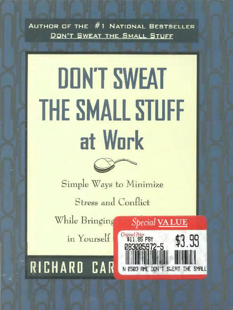 Dont Sweat The Small Stuff at Work | PDF