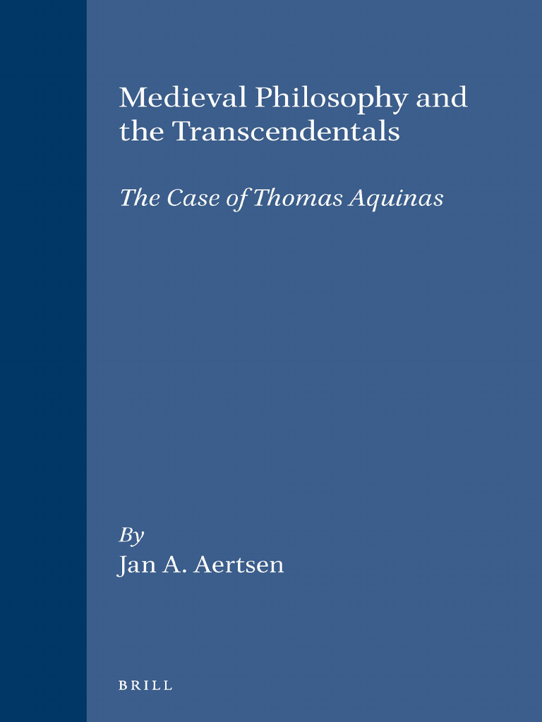(Aertsen) Medieval Philosophy and The Transcendentals The Case of ...