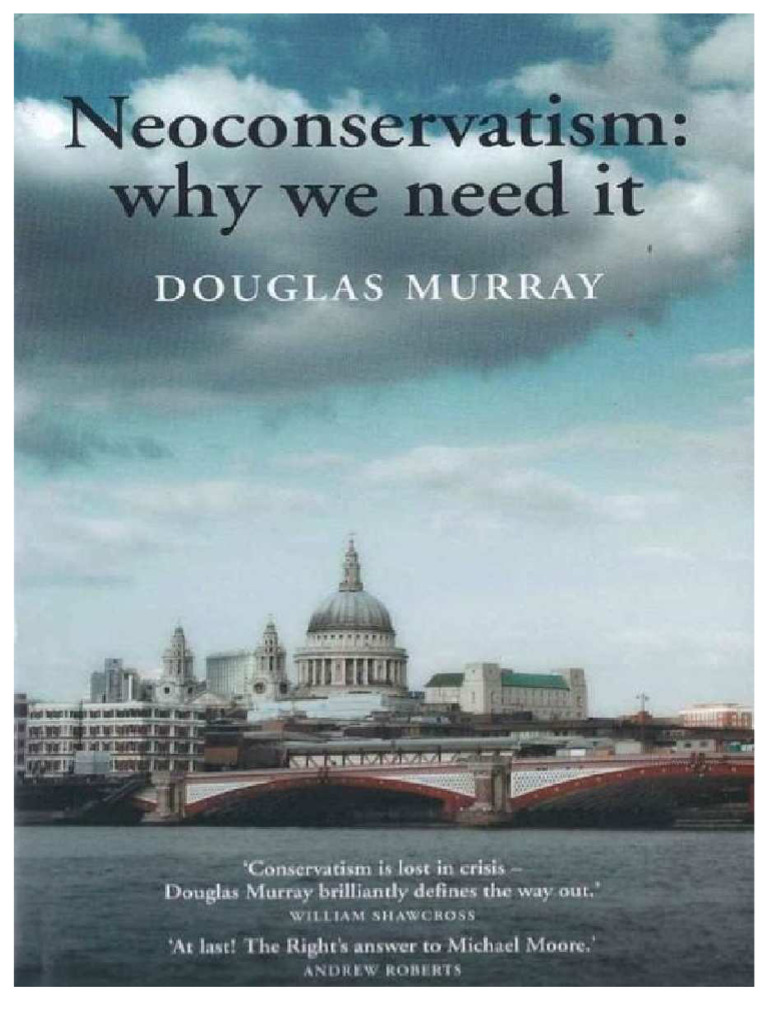Neoconservatism Why We Need It Douglas Murray | PDF | Neoconservatism ...