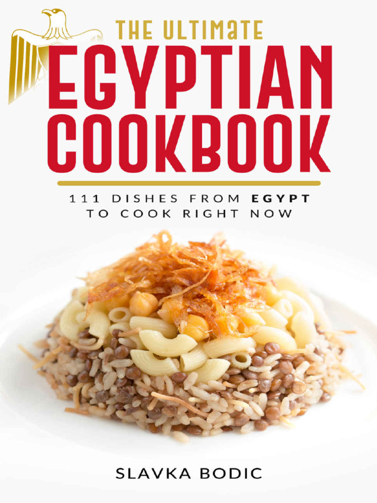 The Ultimate Egyptian Cookbook 111 Dishes From Egypt To Cook Right Now ...