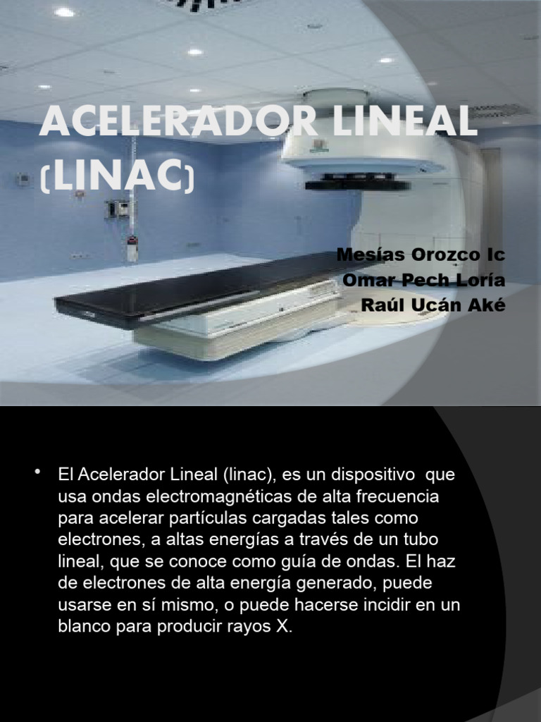 Funcionamiento del Acelerador Lineal (LINAC) | PDF | Rayo X | Electrón