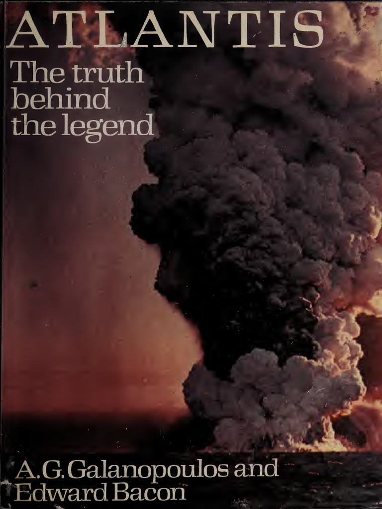 Atlantis, The Truth Behind The Legend by A G Galanopoulos and Edward ...