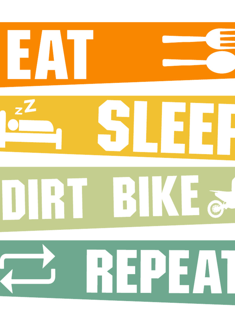 Eat Sleep Dirt Bike Repeat | PDF