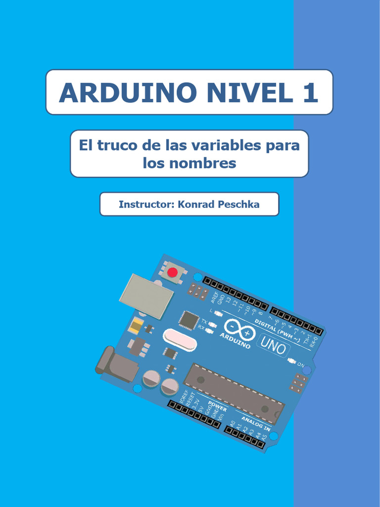Arduino Nivel 1: El Truco de Las Variables para Los Nombres | PDF | Variable (informática) | Poco