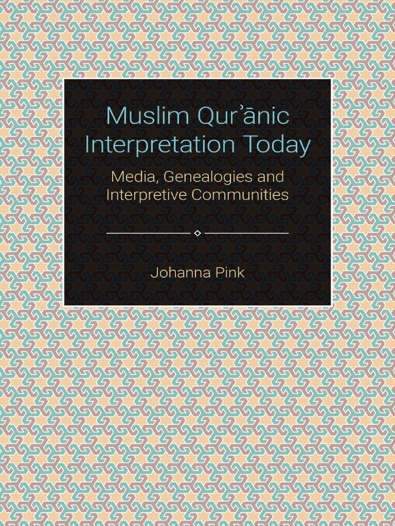 (Themes in Qur Ānic Studies) Johanna Pink - Muslim Qur Ānic Interpretation Today - Media ...