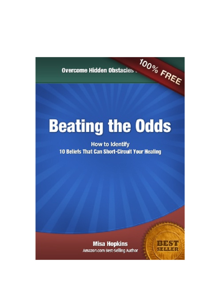 Beating The Odds Free Special Report | PDF | Faith Healing | Feeling