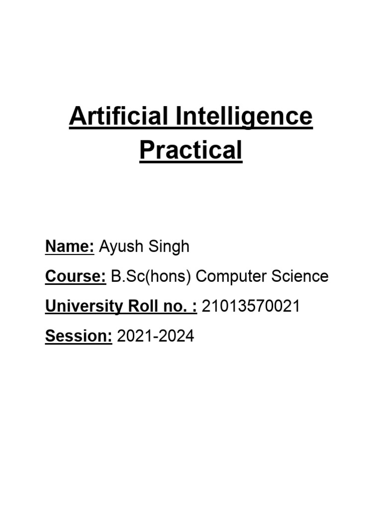 Artificial Intelligence Practical | PDF | Computer Science | Algorithms