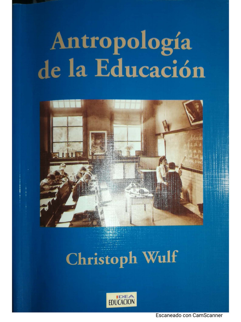 Wulf - Christoph - Antropologia de La Educacion | PDF