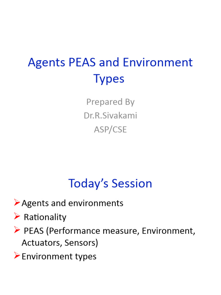 Agents and Envirornments - PEAS, Types - Session 4 | PDF | Rationality ...
